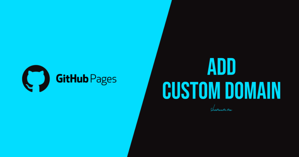 How to Add Custom Domain to GitHub Pages? - Shameem How to Add Custom Domain to GitHub Pages? - Shameem