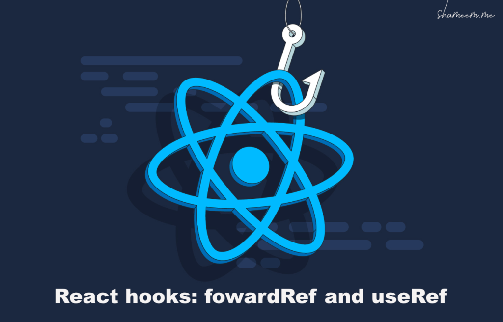 Exposing React Component functions with fowardRef and useRef - Shameem